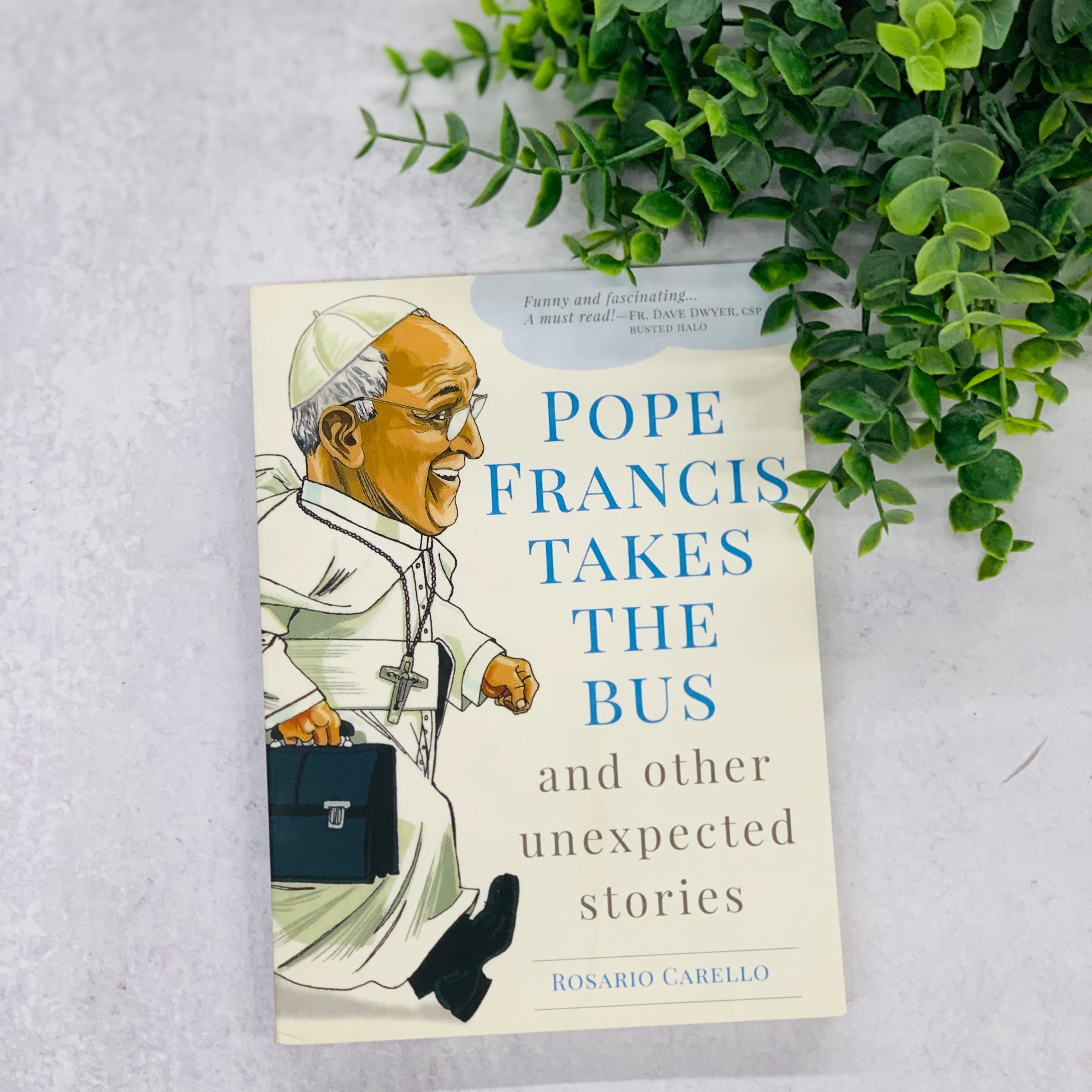 Pope Francis Takes the Bus: And Other Unexpected Stories – Crossroads ...